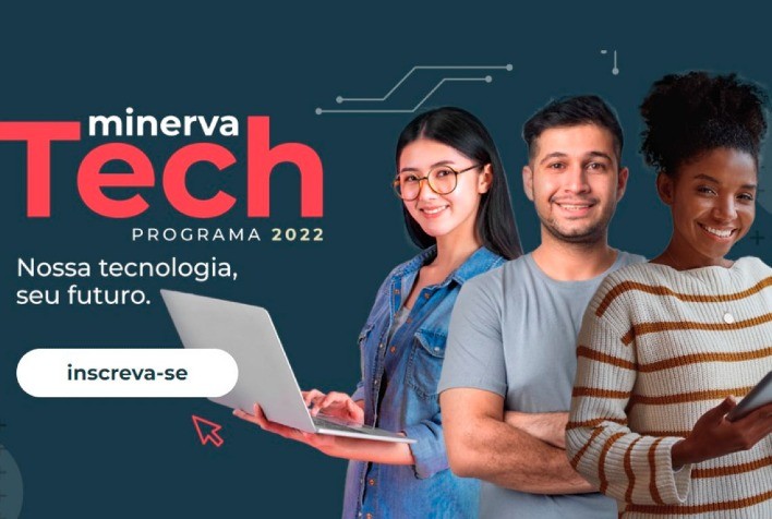 Inscrições para o programa Minerva Tech vão até o dia 16 de maio ...